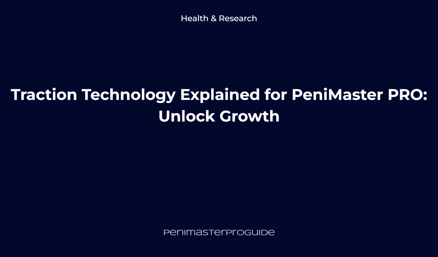 Traction Technology Explained for PeniMaster PRO: Unlock Growth ...